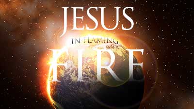 Jesus, In Flaming Fire - Calvary Chapel of Westmoreland