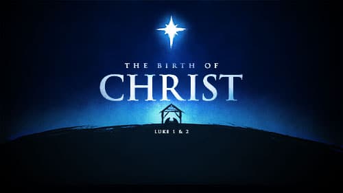 Luke 1 & 2 - The Birth of Christ - Calvary Chapel of Westmoreland